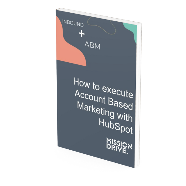 How to execute ABM with HubSpot | Mission Drive